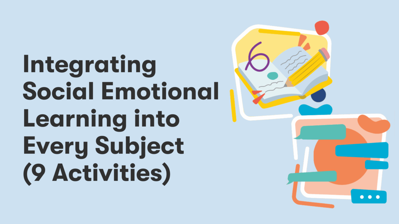Integrating Social Emotional Learning into Every Subject (9 Activities ...