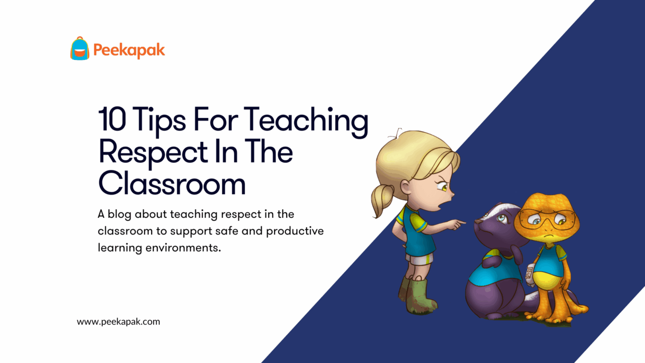10 Tips For Teaching Respect In The Classroom - Peekapak Blog